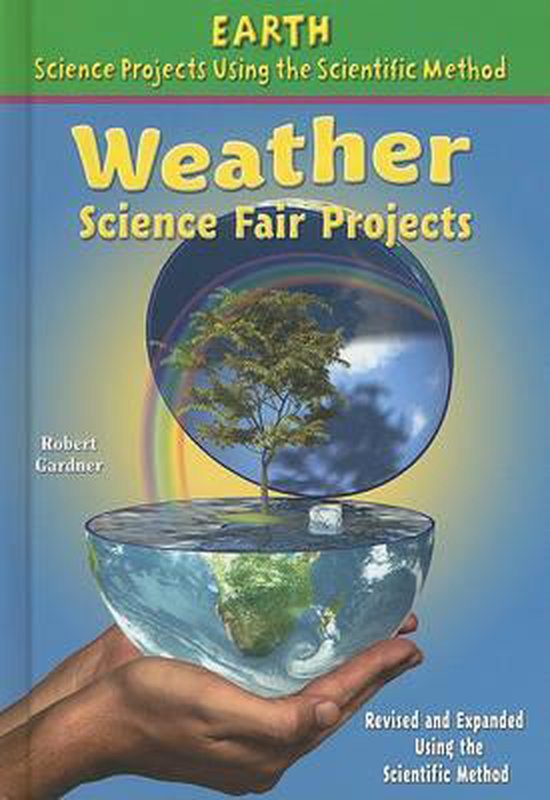 Weather Science Fair Projects, Robert Gardner | 9780766034242 | Boeken ...