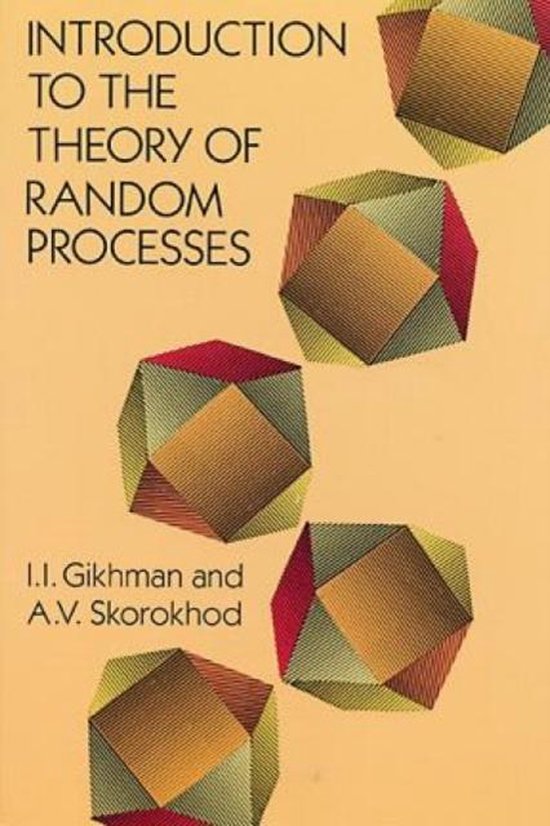 Introduction to the Theory of Random Processes, I. I. Gikhman ...