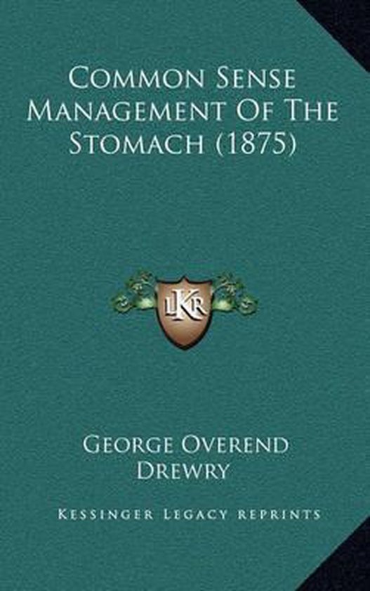 Common Sense Management of the Stomach (1875), George Overend Drewry ...