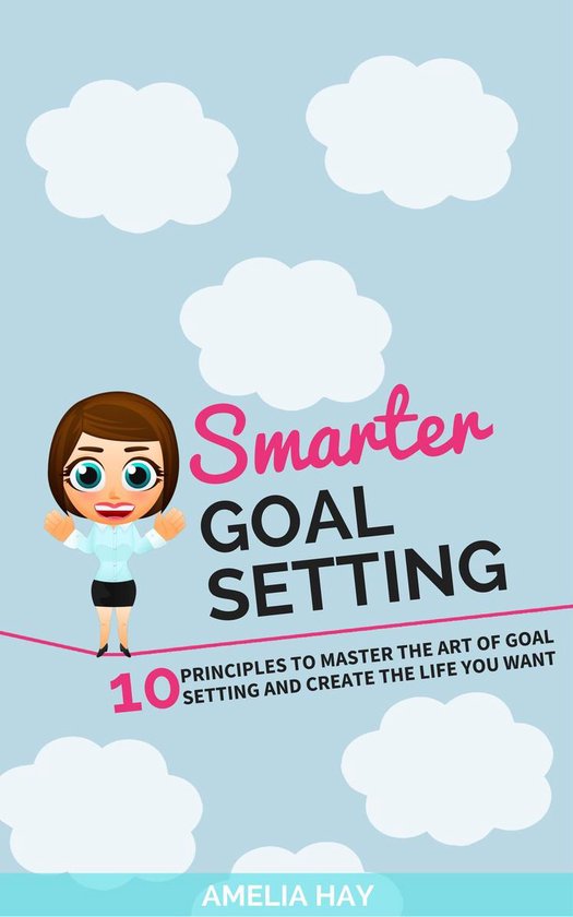 SMARTER Goal Setting (ebook), Amelia Hay | 1230000772709 | Boeken | bol.com