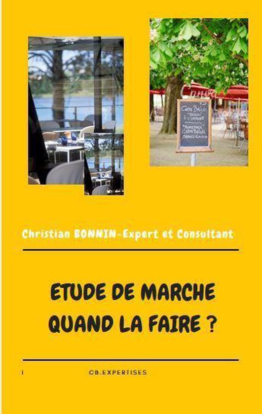 GUIDE N°1 - ETUDE DE MARCHE : QUAND LA FAIRE ? (ebook), Christian ...