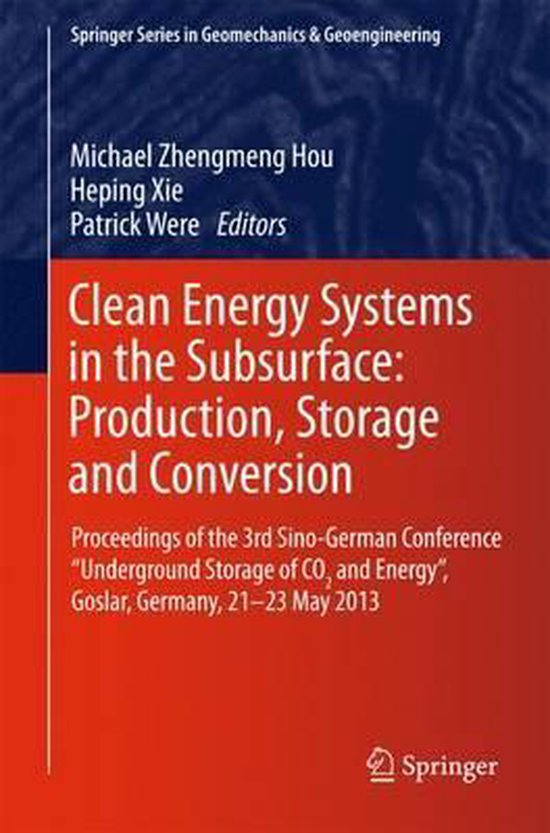 Clean Energy Systems in the Subsurface: Production, Storage and ...