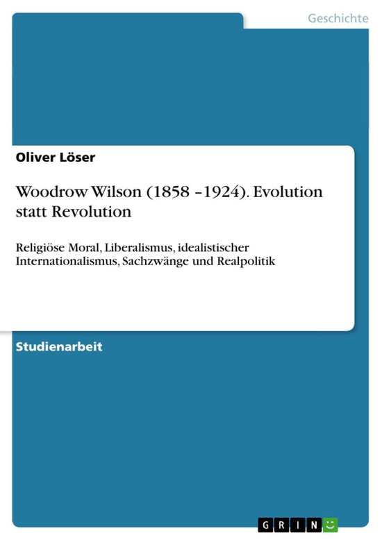 Woodrow Wilson (1858 -1924). Evolution statt Revolution (ebook), Oliver Löser |... | bol