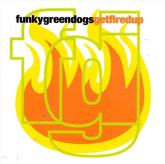Get Fired Up, Funky Green Dogs | CD (album) | Muziek | bol.com