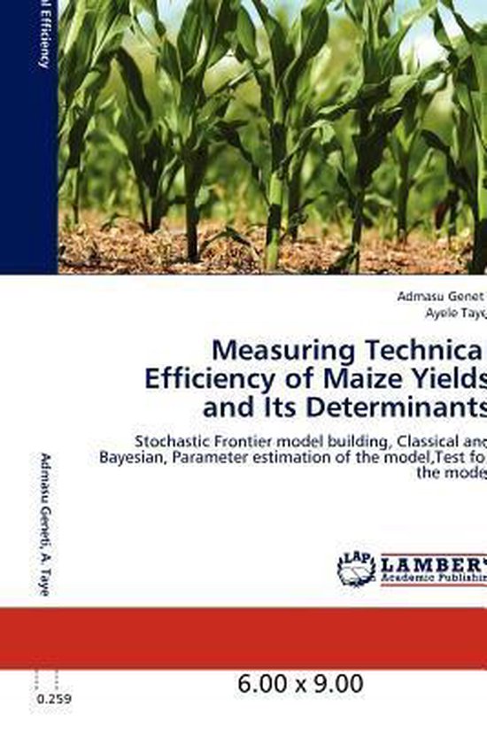 Measuring Technical Efficiency of Maize Yields and Its Determinants | 9783848400607 |... | bol.com