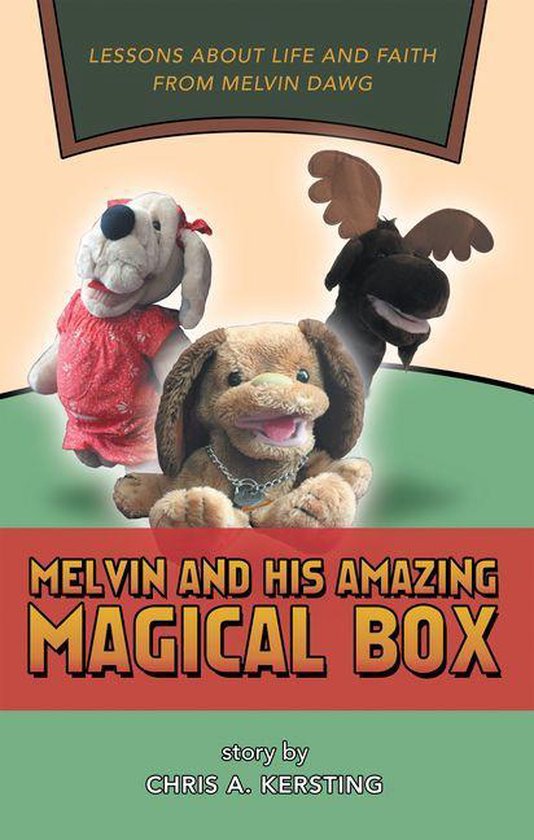 Melvin and His Amazing Magical Box (ebook), Chris A. Kersting ...