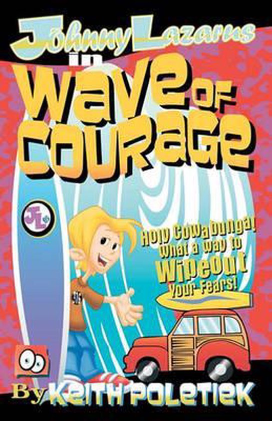 Johnny Lazarus in Wave of Courage, Keith Poletiek | 9781456471514 ...