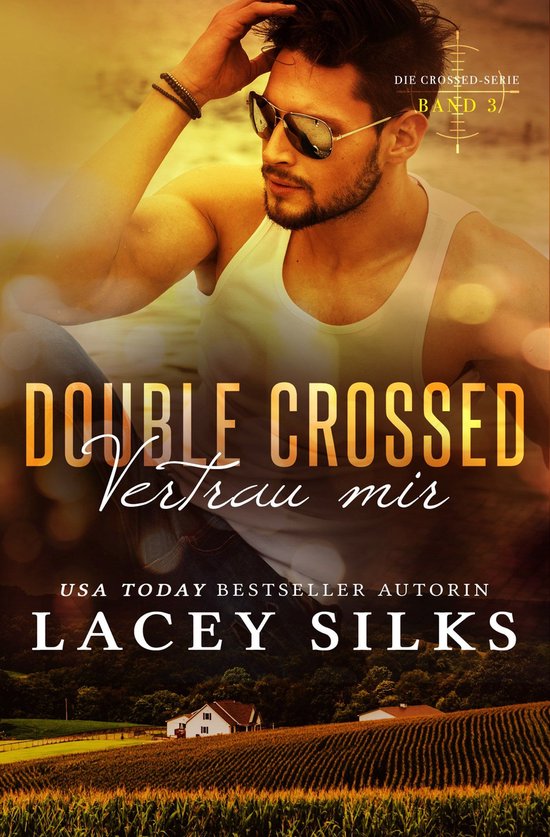 Die Crossed-Serie 3 - Double Crossed: Vertrau mir (ebook), Lacey Silks ...