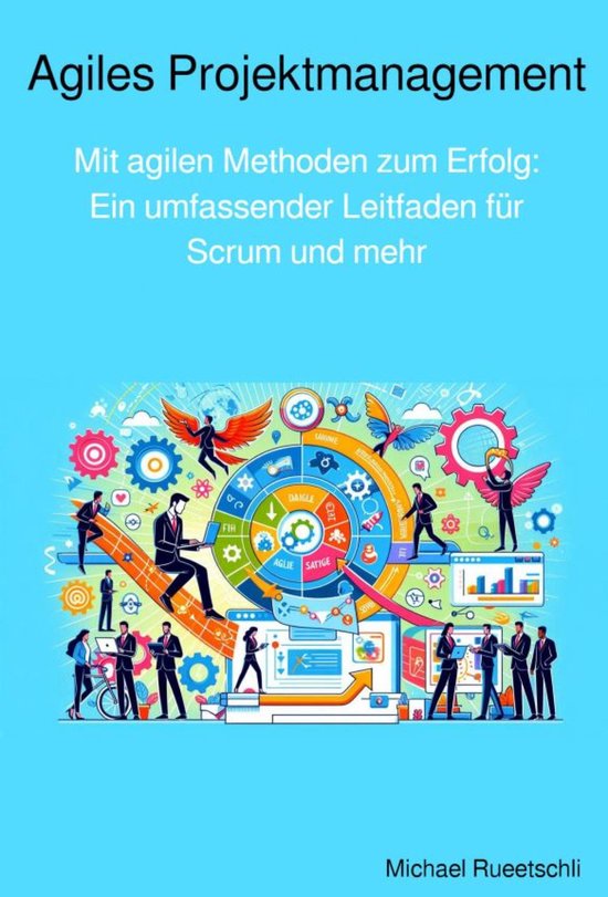 Agiles Projektmanagement (ebook), Michael Rueetschli | 9783759823144 | Boeken | bol