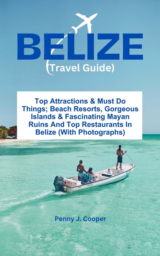 BELIZE (Travel Guide) (ebook), Penny J. Cooper | 1230007961663 | Boeken ...