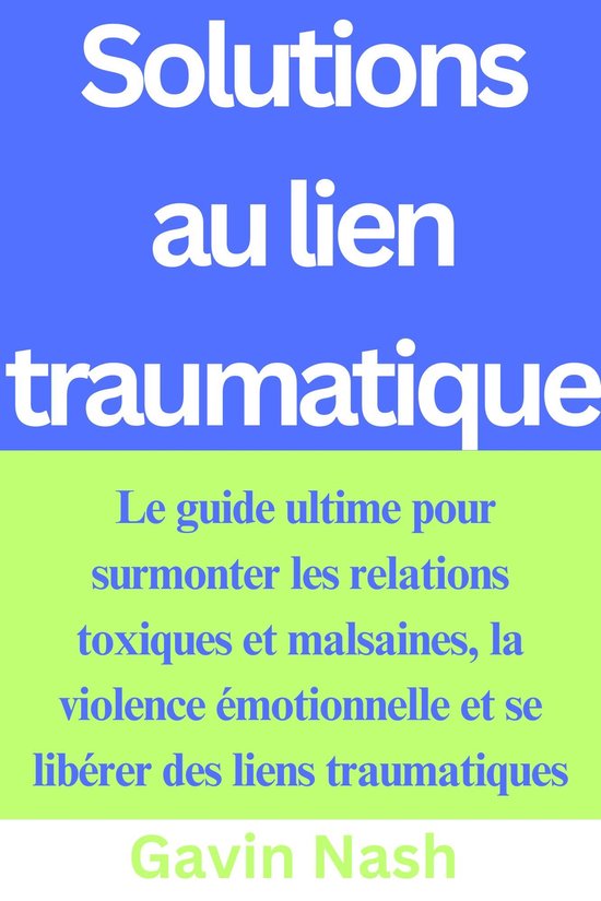 Solutions au lien traumatique (ebook), Gavin Nash | 1230006355500 ...