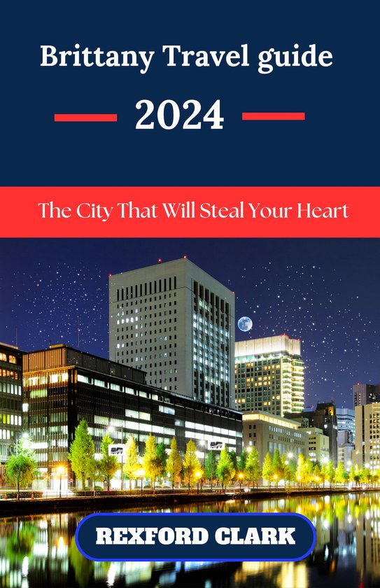 Brittany Travel guide 2024 (ebook), Rexford Clark | 1230008175137 ...