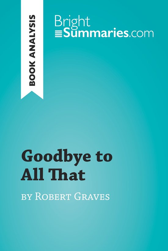 BrightSummaries.com - Goodbye to All That by Robert Graves (Book ...