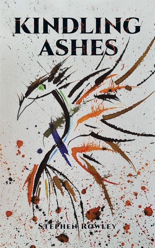 Kindling Ashes (ebook), Stephen Rowley | 9781035852253 | Boeken | bol