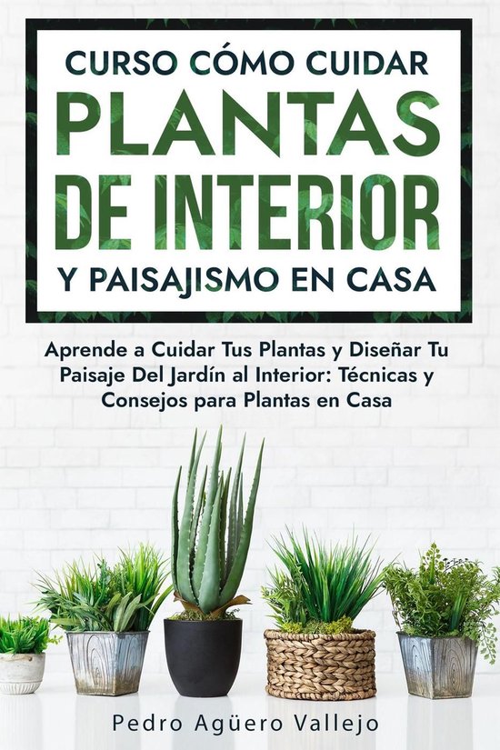Curso sobre Cómo Cuidar Plantas de Interior y Paisajismo en Casa (ebook ...