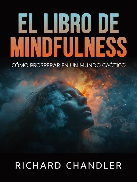 El libro de Mindfulness (Traducido) (ebook), Richard Chandler ...