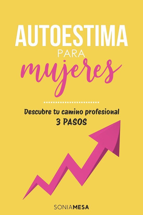 Autoestima para mujeres - Descubre tu camino profesional: 3 pasos ...