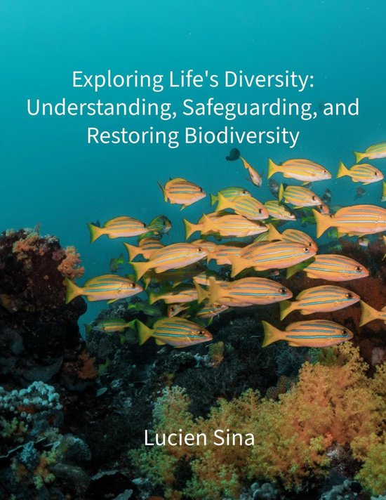Exploring Life's Diversity: Understanding, Safeguarding, and Restoring ...