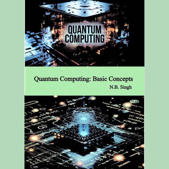 Quantum Computing: Basic Concepts, N.B. Singh | 9798882421709 | Boeken | bol