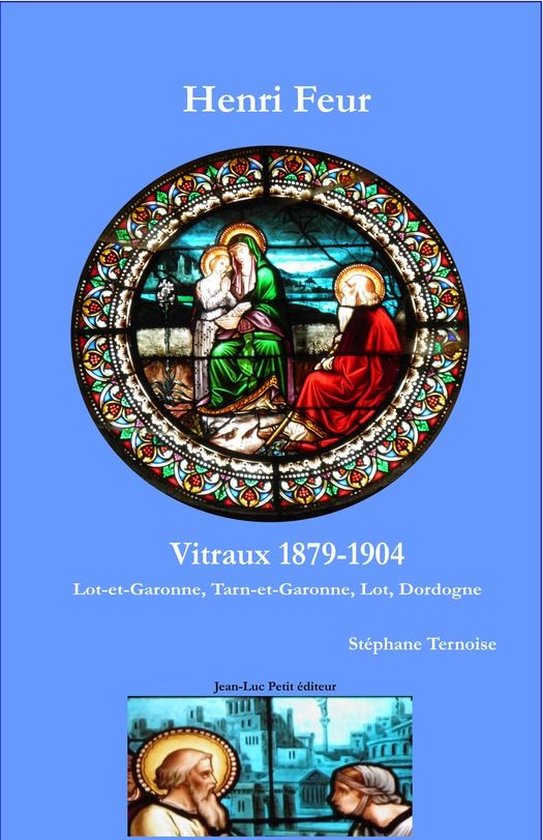 Henri Feur Vitraux 1879-1904 (ebook), Stephane Ternoise | 9782365417846 ...