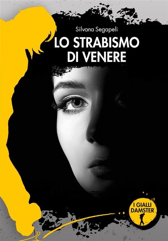 I Gialli Damster 56 - Lo strabismo di Venere (ebook), Silvana Segapeli ...