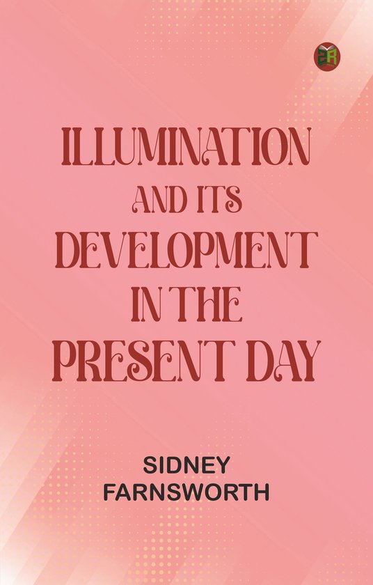 Illumination and Its Development in the Present Day (ebook), Sidney ...