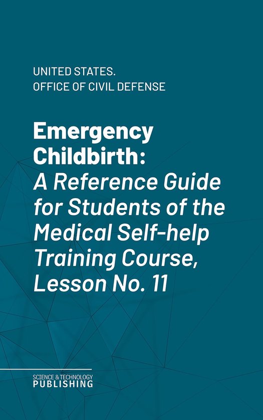Emergency Childbirth (ebook), United States. Office of Civil Defense ...