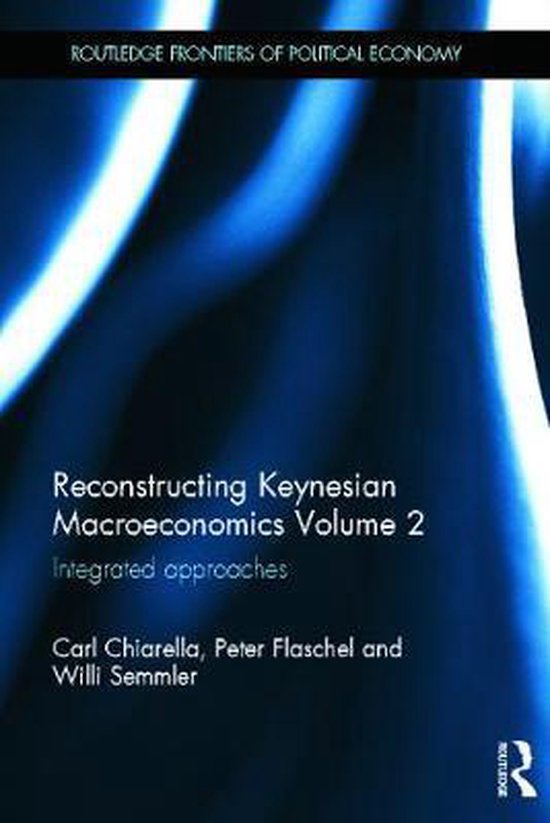 Reconstructing Keynesian Macroeconomics, Carl Chiarella | 9780415668576 ...