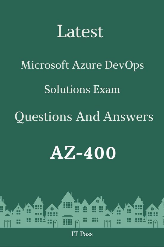 Latest Microsoft Azure DevOps Solutions Exam AZ-400 Questions and ...