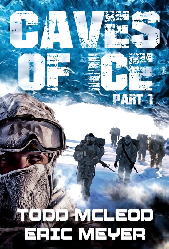 Caves of Ice: Part 1 (ebook), Todd Mcleod | 9780463738160 | Boeken ...