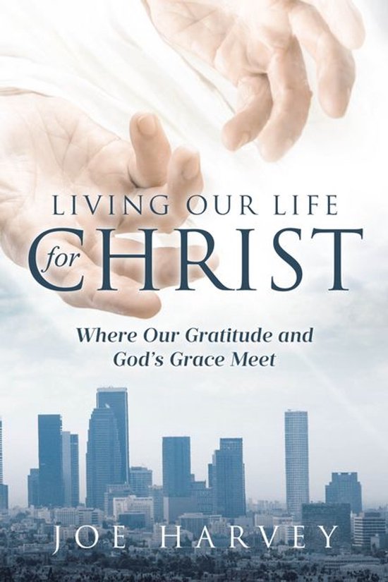 Living Our Life for Christ (ebook), Joe Harvey | 9798894857206 | Boeken ...