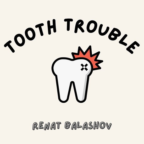 Tooth Trouble, Renat Balashov | 9798318321016 | Boeken | bol