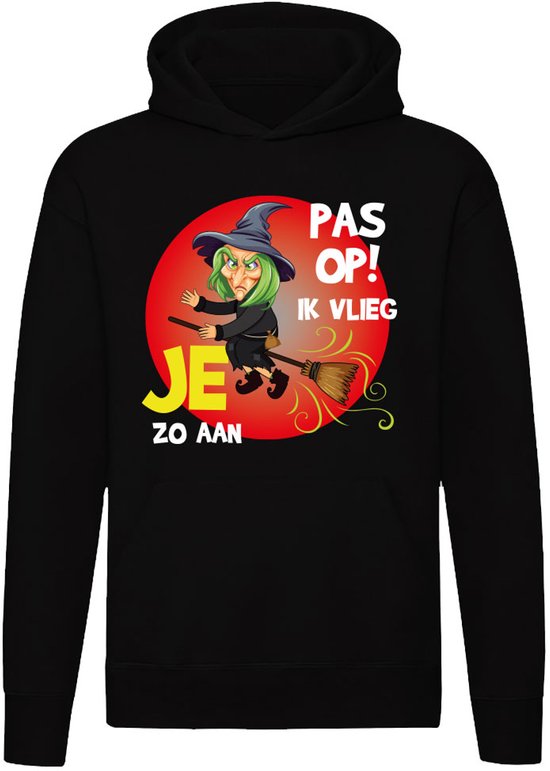 Pas Op! Ik Vlieg Je Zo Aan Hoodie - unisex - heks - kroeg - camping ...