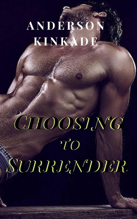 Choosing To Surrender (ebook), Anderson Kinkade | 1230003578889 ...