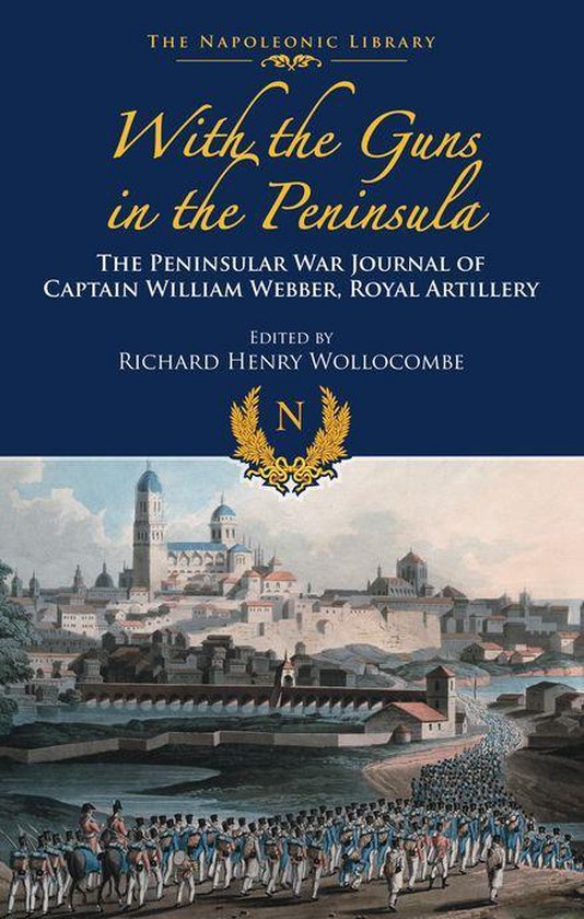 The Napoleonic Library - With the Guns in the Peninsula (ebook ...