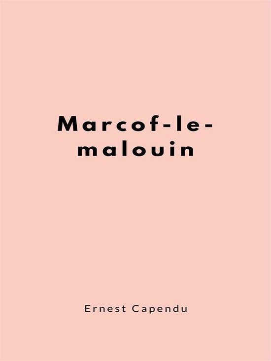 Marcof-le-malouin (ebook), Ernest Capendu | 9784698321555 | Boeken ...