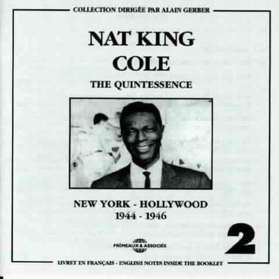 Nat King Cole - The Quintessence 1944-1946 (2 CD), Nat King Cole ...