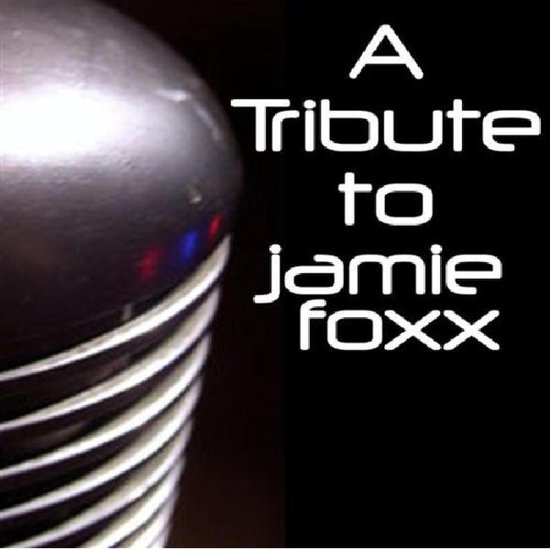 Various Artists - Tribute To Jamie Foxx (CD), Jamie Foxx | CD (album ...