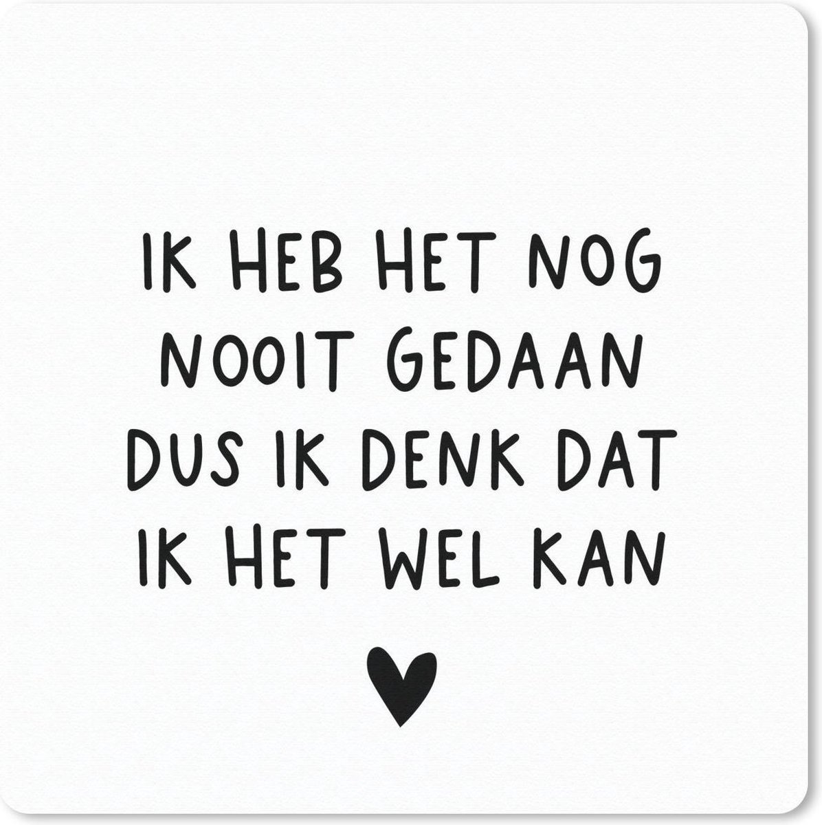 Muismat - Spreuken - Quotes - Ik heb het nog nooit gedaan dus - Pippi ...