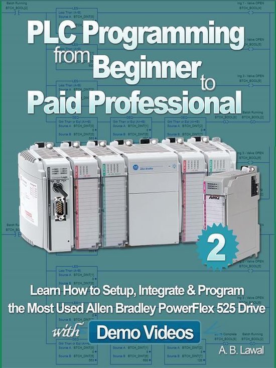 PLC Programming from Beginner to Paid Professional Part 2 (ebook), A. B ...