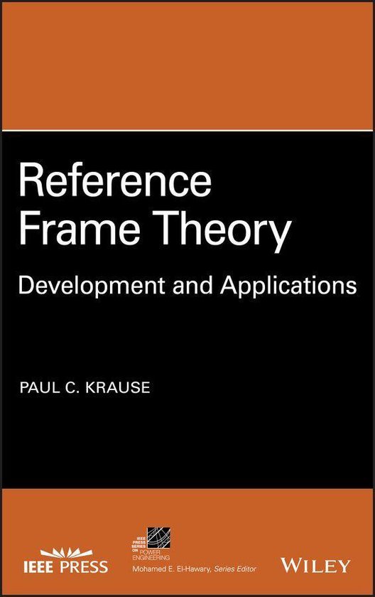 IEEE Press Series on Power and Energy Systems - Reference Frame Theory ...