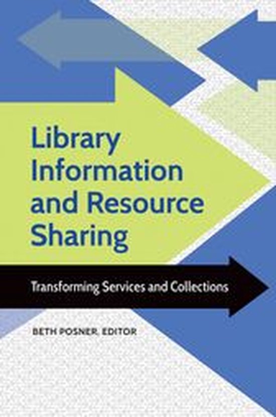Library Information and Resource Sharing: Transforming Services and ...