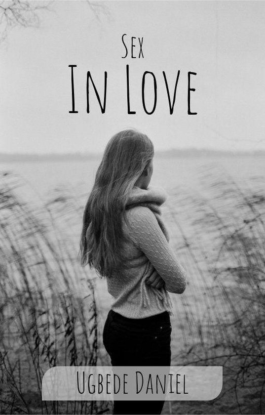 Sex In Love (ebook), Ugbede Daniel Amedu | 1230003883297 | Boeken | bol.com