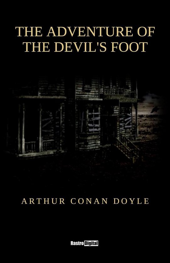 The Adventure of the Devil's Foot (ebook), Arthur Conan Doyle | 1230003890844 | Boeken | bol.com