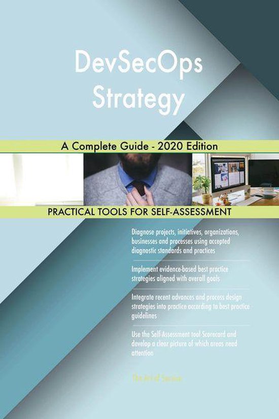 DevSecOps Strategy A Complete Guide - 2020 Edition (ebook), Gerardus ...