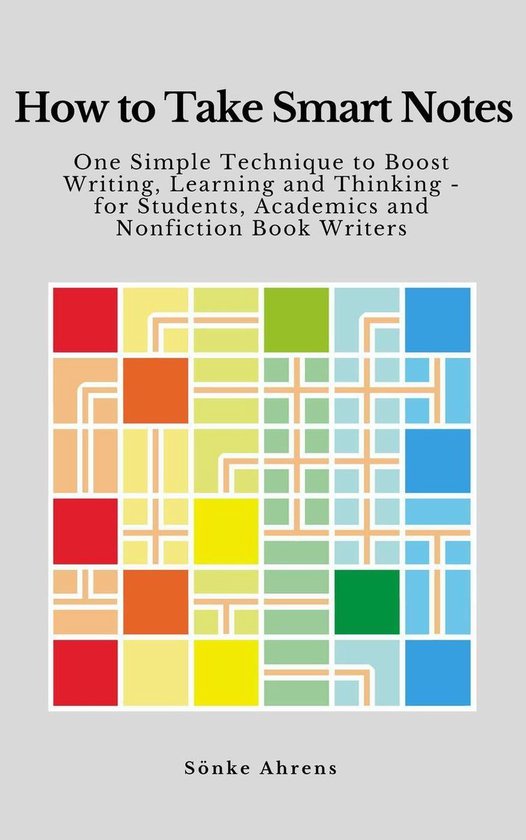 How To Take Smart Notes One Simple Technique To Boost Writing