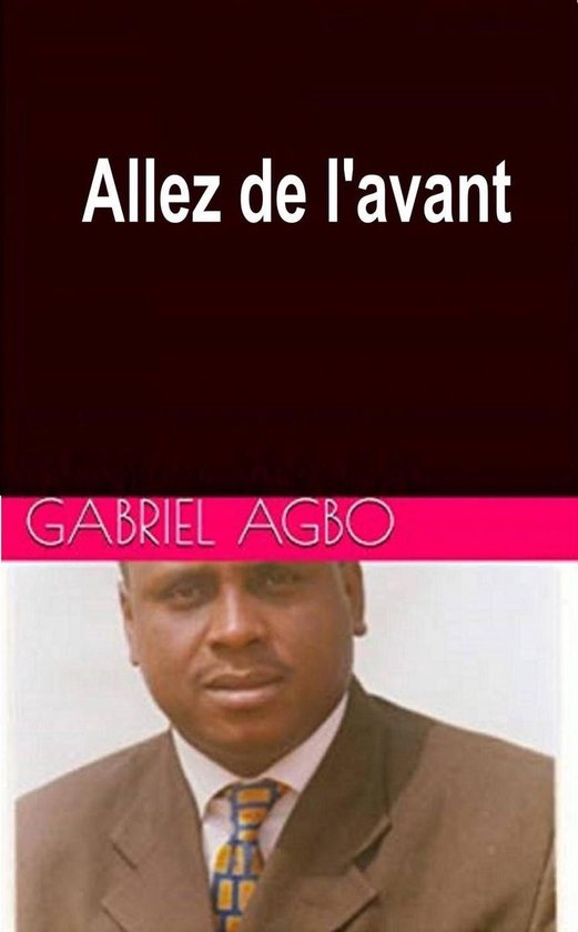 Allez de l'avant (ebook), Gabriel Agbo | 9781071549469 | Boeken | bol.com