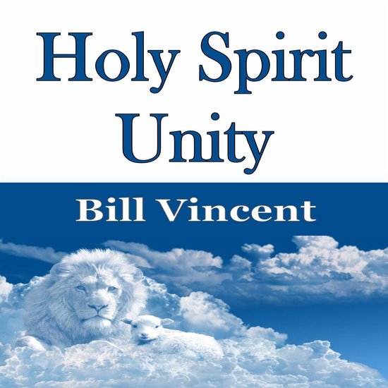 Holy Spirit Unity, Bill Vincent | 9781094295770 | Boeken | bol.com