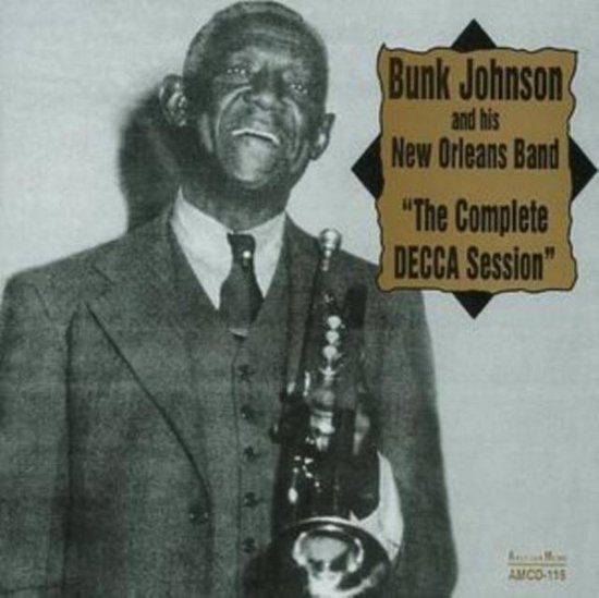 Bunk Johnson & New Orleans Band - The Complete Decca Session (CD), Bunk ...