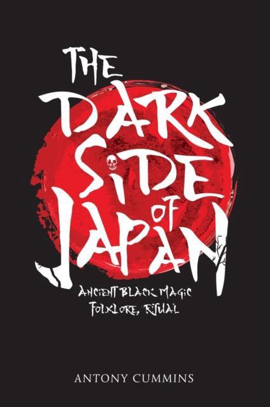 The Dark Side of Japan, antony cummins | 9781445663029 | Boeken | bol